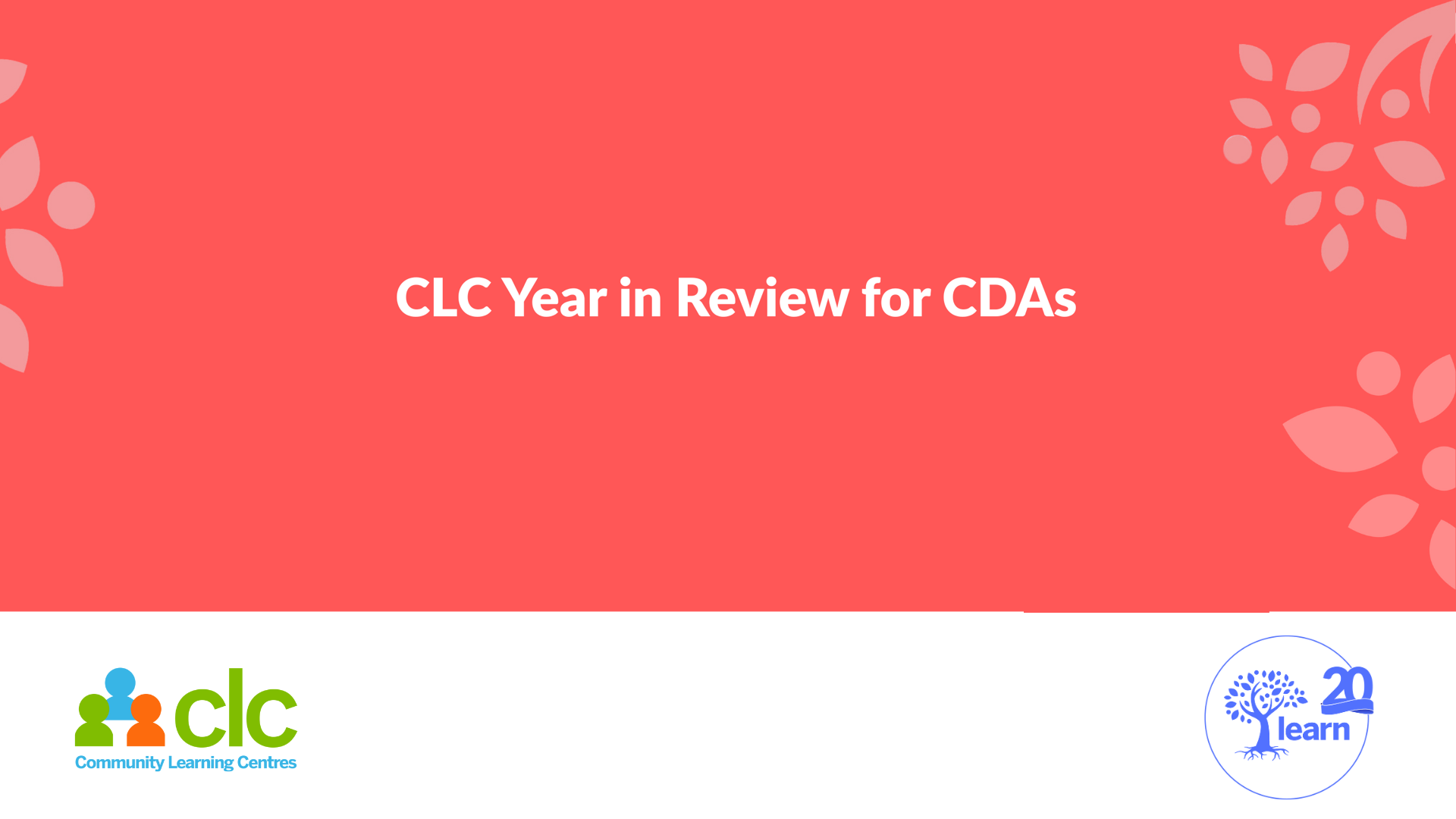 CLC Year in Review for CDAs - Community Learning Centres (CLC)