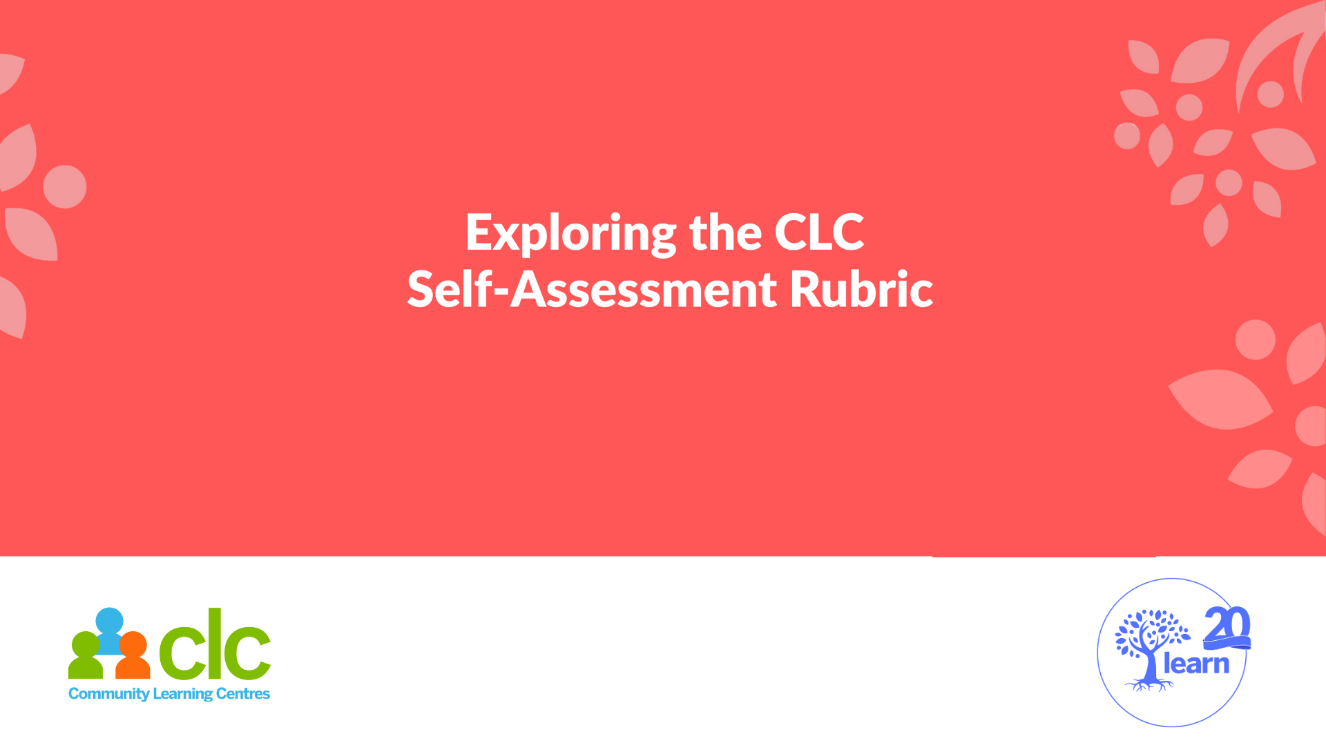 Exploring the CLC Self-Assessment Rubric - Community Learning Centres (CLC)