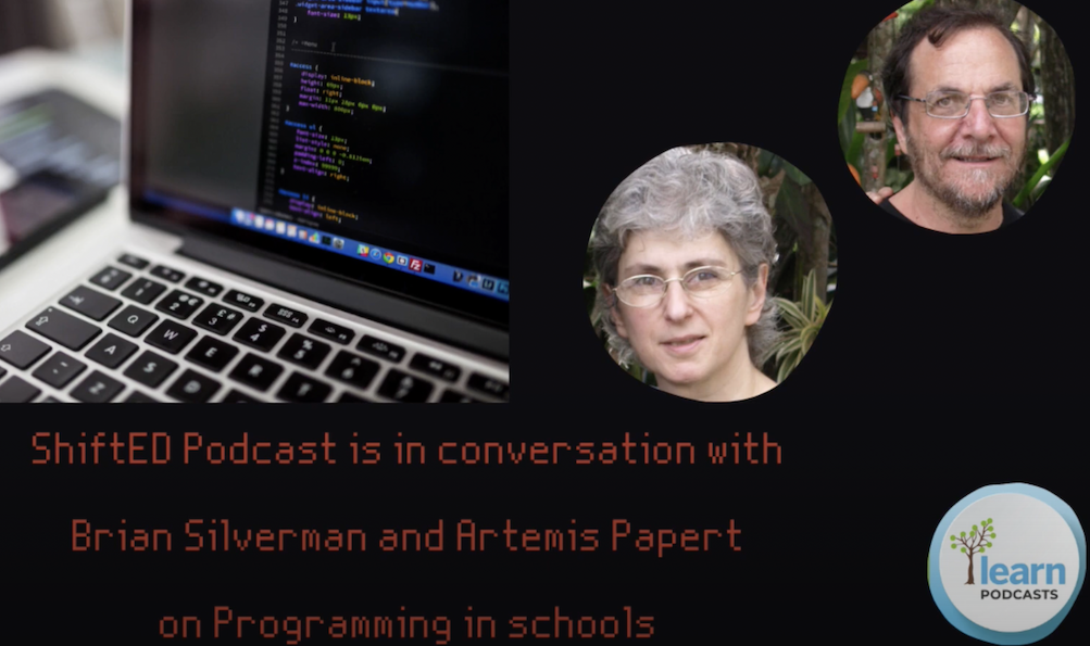 ShiftED Podcast - Brian Silverman and Artemis Papert on Programming in Schools - Educators
