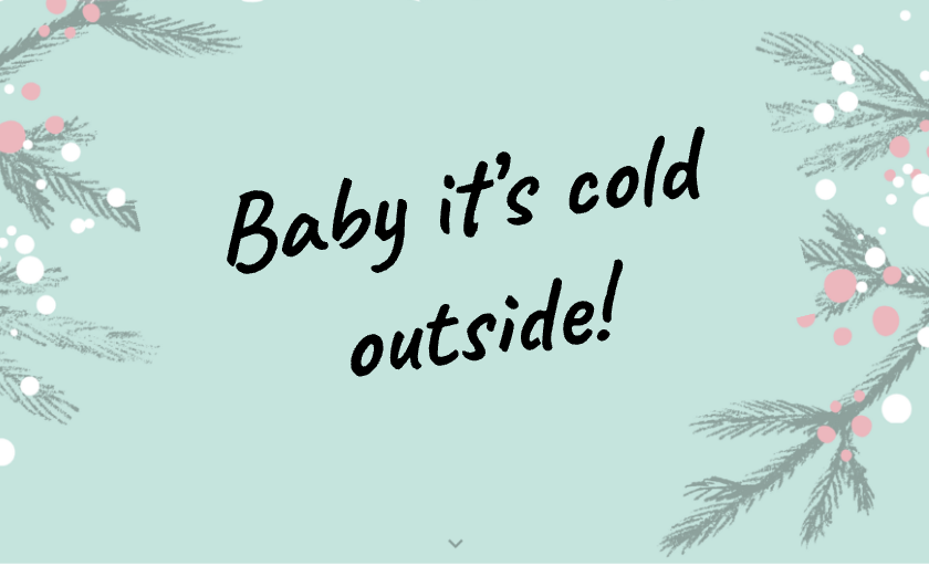 Baby, It's Cold Outside - Educators